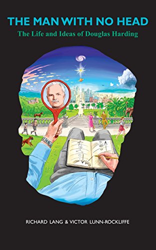 The Man With No Head: The life and ideas of Douglas Harding eBook ...
