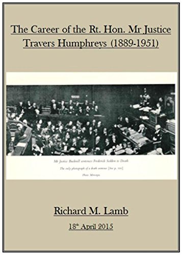 The Career of the Rt. Hon. Mr. Justice Travers Humphreys (1889-1951 ...