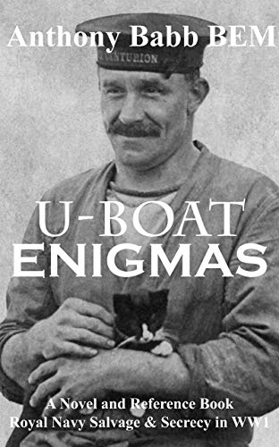 Amazon.com: U-BOAT ENIGMAS: Royal Navy Salvage & Secrecy in WW1. eBook ...