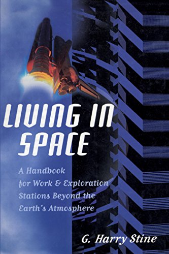 Living in Space: A Handbook for Work and Exploration Beyond the Earth's ...