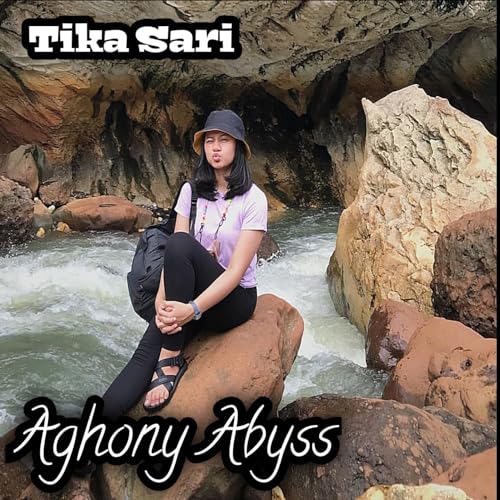 Écouter Aghony Abyss par Tika Sari sur Amazon Music Unlimited