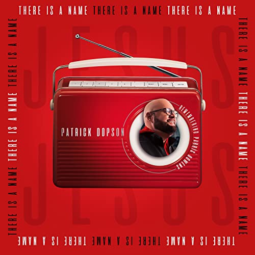 Play There Is a Name by Patrick Dopson on Amazon Music Unlimited