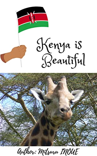 Amazon.co.jp: Kenya is Beautiful (English Edition) 電子書籍: INOUE, Mitsuru: 洋書