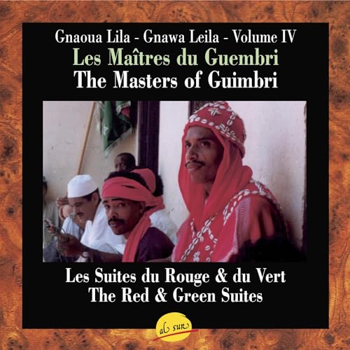 Les Maîtres du Guembri, Volume IV, The Masters of Guimbri, Gnawa Leila ...