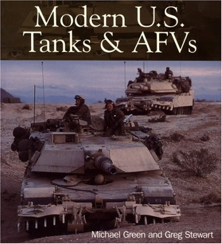 Modern U.S. Tanks And Afvs (Enthusiast Color): Green, Michael ...