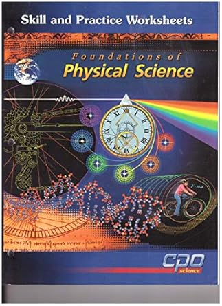 Skill and Practice Worksheets (Foundations of Physical Science): CPO ...