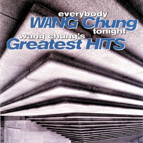 Play Everybody Wang Chung Tonight... Wang Chung's Greatest Hits by Wang ...