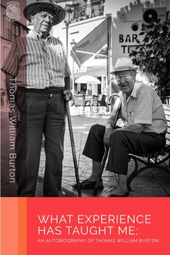 What Experience Has Taught Me: An Autobiography of Thomas William ...