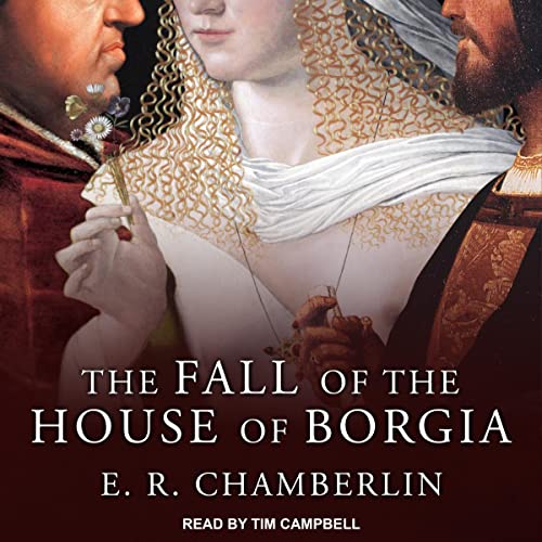 Amazon.com: The Fall of the House of Borgia (Audible Audio Edition): E ...