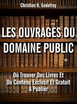 Les Ouvrages Du Domaine Public eBook : Godefroy, Christian H.: Amazon ...