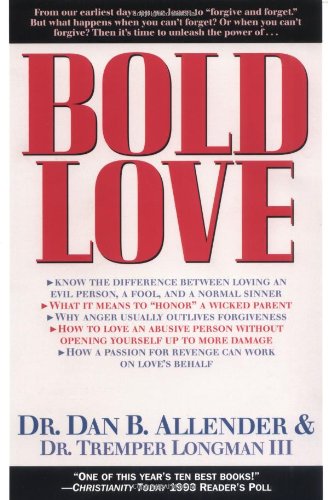 Bold Love: Allender Ph.D., Dan B, Longman, Tremper, Allender, Dan B ...