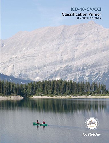 ICD-10-CA/CCI Classification Primer, 7th Edition: Joy Fletcher ...