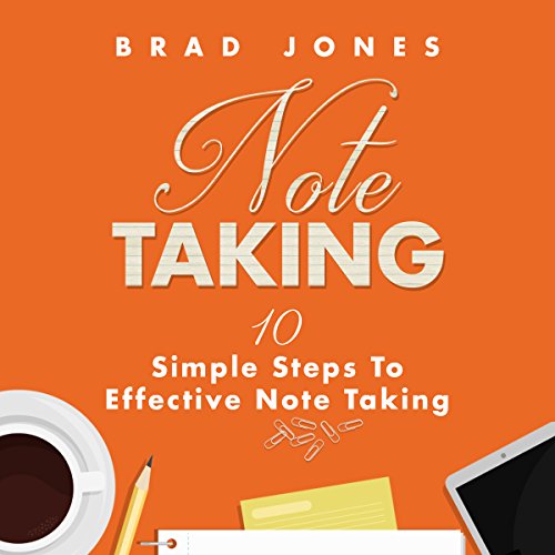Note Taking: 10 Simple Steps To Effective Note Taking (Audible Audio ...
