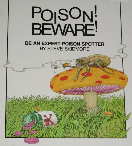 Poison! Beware! Be an Expert Poison Spotter (Lighter Look): Steve ...