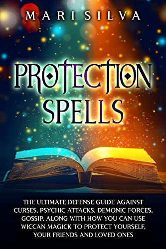 Amazon.com: Protection Spells: The Ultimate Defense Guide against ...