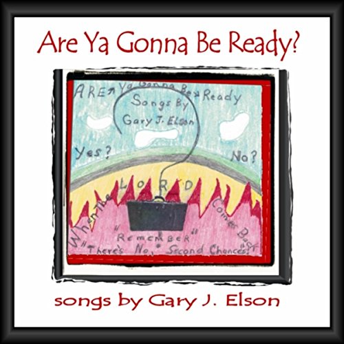 Play Are Ya Gonna Be Ready? by Gary J. Elson on Amazon Music
