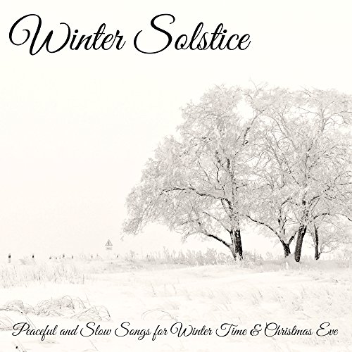 Winter Solstice – Peaceful and Slow Songs for Winter Time & Christmas ...