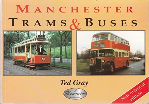 Manchester Trams and Buses: Amazon.co.uk: Ted, Gray: 9781899181865: Books