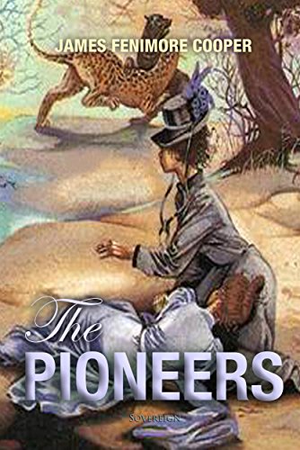 The Pioneers: The Sources of the Susquehanna (Natty Bumppo Tales) eBook ...