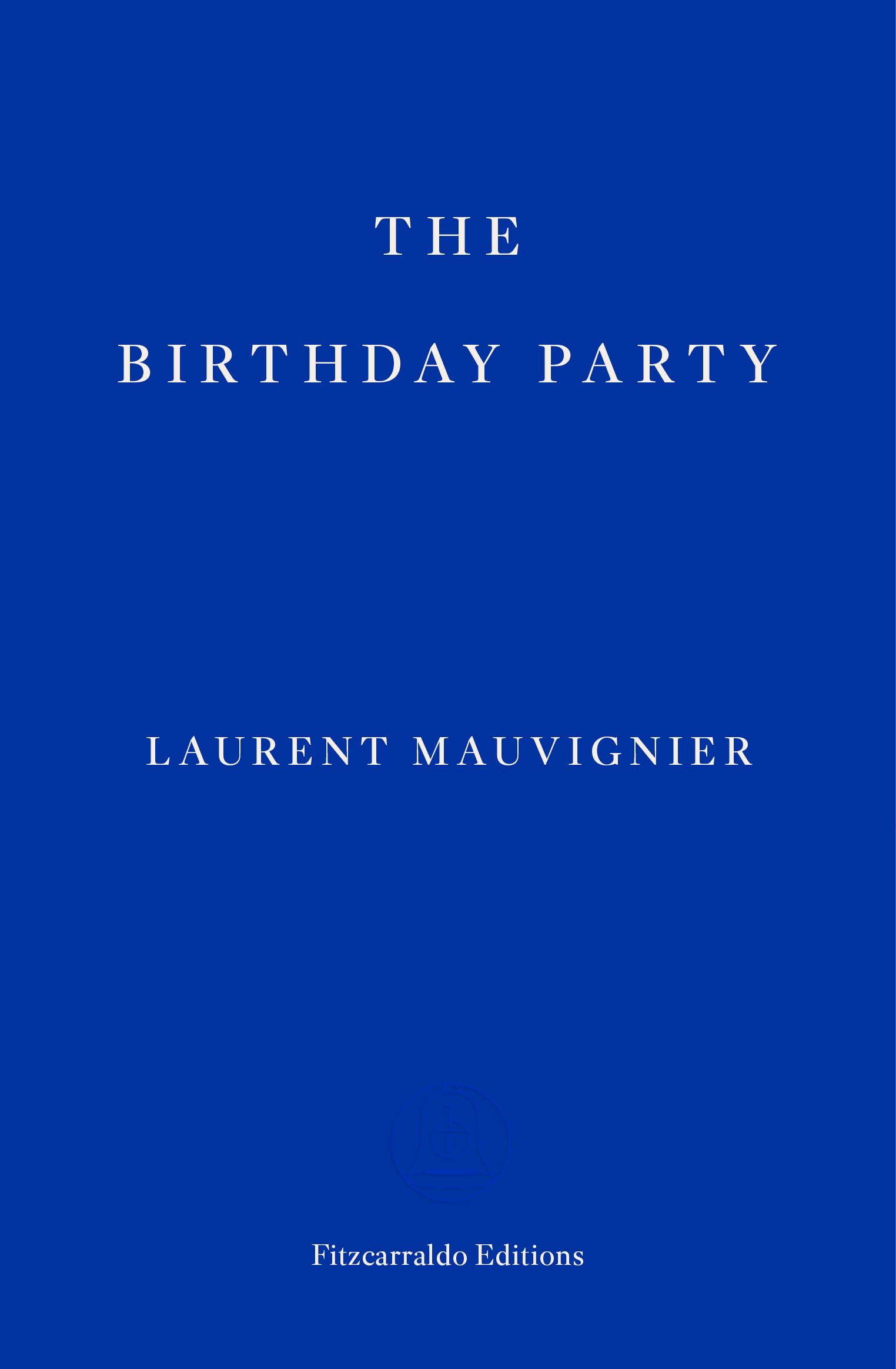 Amazon.com: The Birthday Party: 9781804270226: Mauvignier, Laurent ...