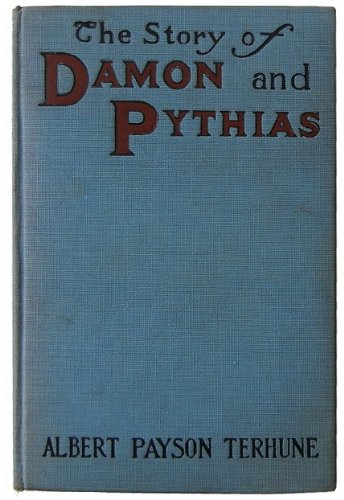 The Story of Damon and Pythias. With illustrations: Terhune, Albert ...