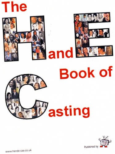 The HandE Book of Casting (Vol. 1): HandE CAA, Justine Maynard ...