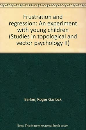 Frustration and regression: An experiment with young children (Studies ...