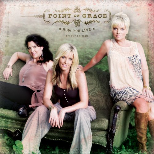 Play How You Live Deluxe Edition by Point Of Grace on Amazon Music