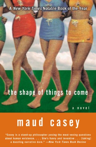 Amazon.com: The Shape of Things to Come: A Novel eBook : Casey, Maud ...