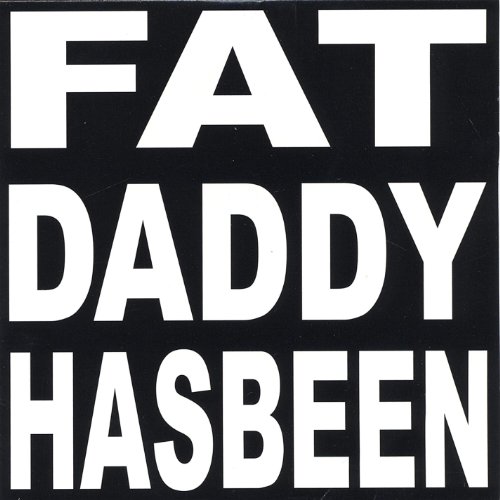 Amazon.com: Fat Daddy Has Been : Fat Daddy Has Been: Digital Music