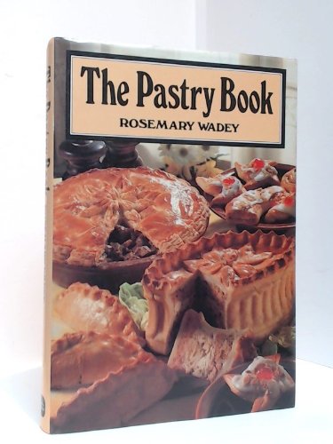 The pastry book: Wadey, Rosemary: 9780715383445: Amazon.com: Books