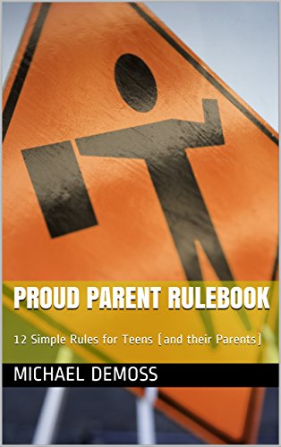 Proud Parent Rulebook: 12 Simple Rules for Teens (and their Parents ...