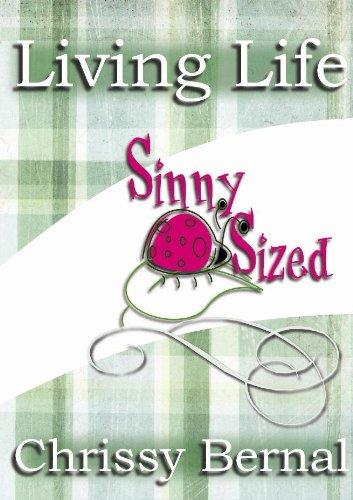 Living Life Sinny Sized: Chrissy Bernal: 9781933660486: Amazon.com: Books