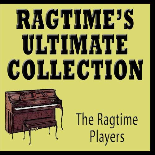 The Ragtime Players - Ragtime's Ultimate Collection - Amazon.com Music