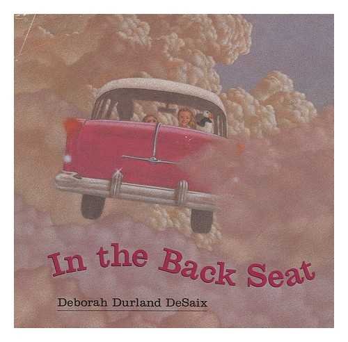 In the Back Seat: Desaix, Deborah Durland: 9780374336394: Amazon.com: Books
