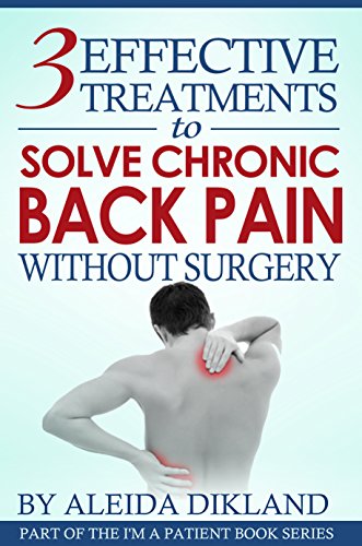 3 Effective Treatments to Solve Chronic Back Pain Without Surgery (I'm ...