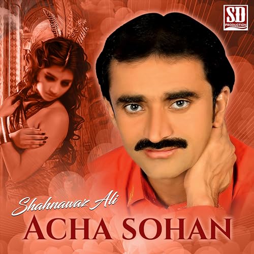 Play Acha Sohan by Shahnawaz Ali on Amazon Music