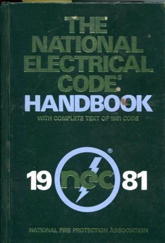 The National Electrical Code Handbook 1981: Joseph A. Ross ...