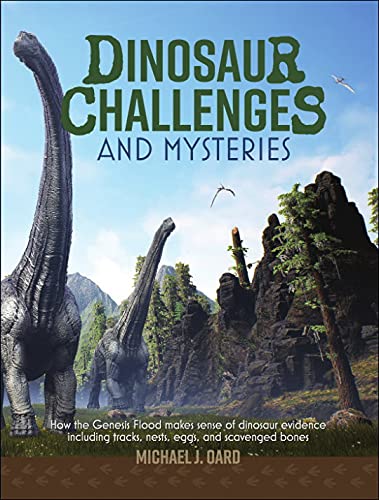 Dinosaur Challenges and Mysteries: Michael J Oard: 9781921643477 ...