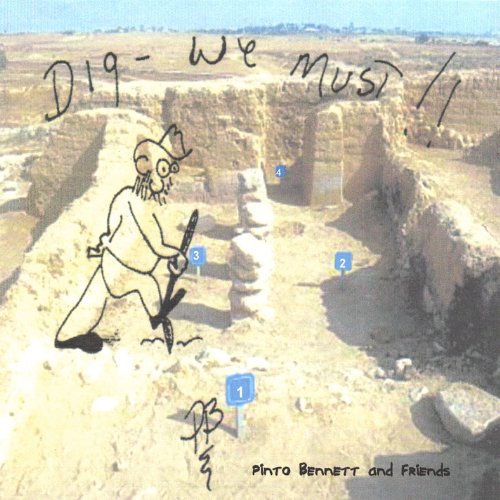 Play Dig We Must by Pinto Bennett on Amazon Music