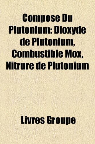 Amazon.co.jp: Compos Du Plutonium: Dioxyde de Plutonium, Combustible ...