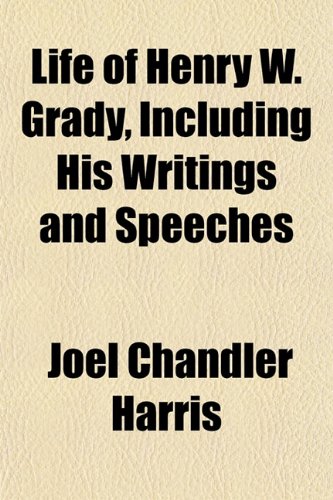 Life of Henry W. Grady, Including His Writings and Speeches: Amazon.co ...