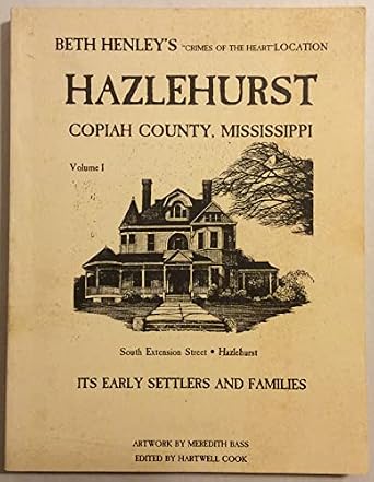 Hazlehurst Copiah County, Mississippi Volume I Its Early Settlers and ...