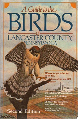 A Guide to the Birds of Lancaster County, Pennsylvania: Harold B ...