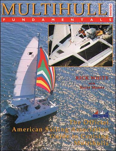 Multihull Cruising Fundamentals: The Official American Sailing ...