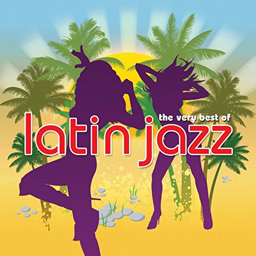 The Very Best of Latin Jazz (Amazon Edition) by Various artists on ...
