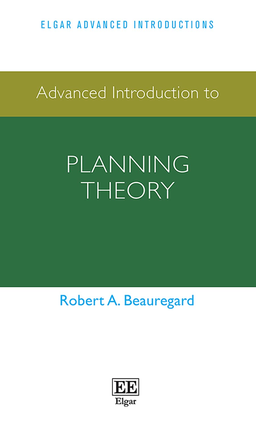 Advanced Introduction to Planning Theory (Elgar Advanced Introductions series): Beauregard ...