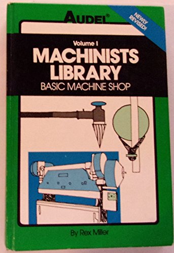 Amazon.com: Machinists Library: Basic Machine Shop: 9780672233814 ...