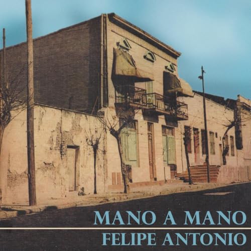 Amazon Music Unlimited - Felipe Antonio y su Conjunto 『Mano a Mano』