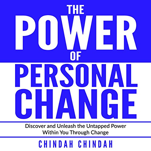 The Power of Personal Change: Discover and Unleash the Untapped Power ...